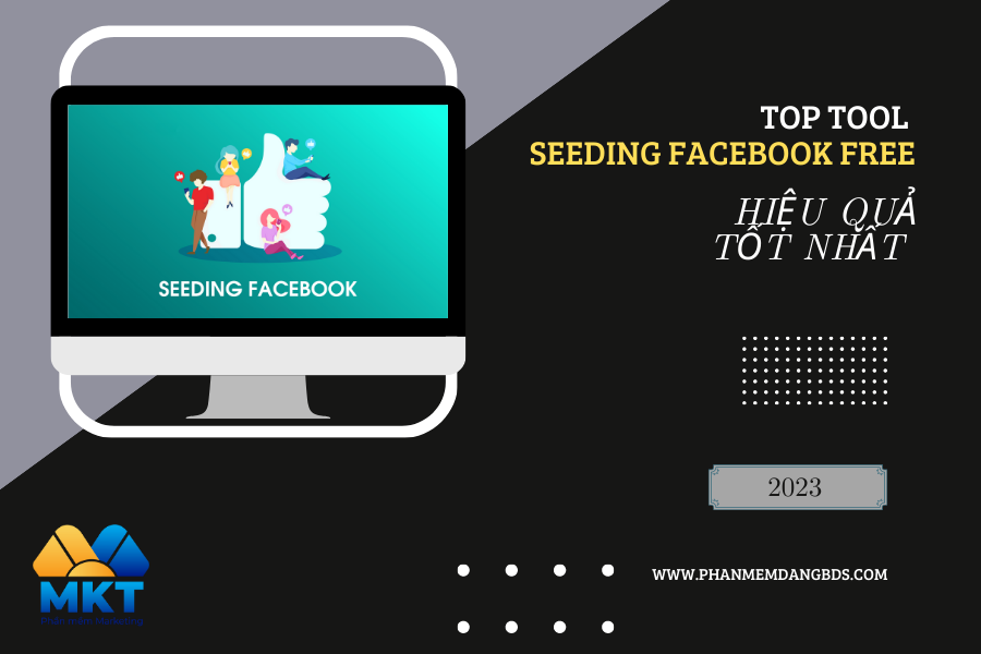 TOP tool seeding Facebook free hiệu quả, tốt nhất 2023 - Phần mềm MKT